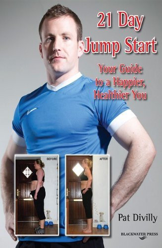 Pat Divilly / 21 Day Jump Start: The Fitness Guide (Coffee Table Book ...