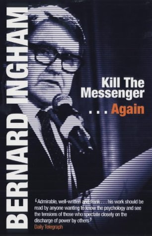 Bernard Ingham / Kill the Messenger...Again - TheBookshop.ie