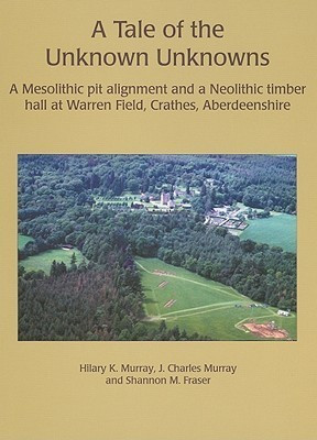 Hillary K. Murray / A Tale of the Unknown Unknowns: A Mesolithic Pit ...