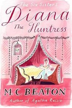 M.C. Beaton / Diana the Huntress ( Six Sisters Series) - TheBookshop.ie