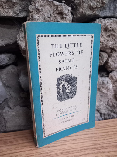 Saint Francis - The Little Flowers of Saint Francis - Translated by L ...