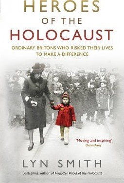 Lyn Smith / Heroes of the Holocaust : Ordinary Britons who risked their ...