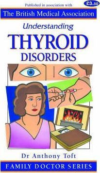 Dr Anthony Toft / Understanding Thyroid Disorders - TheBookshop.ie