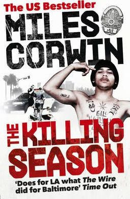 Miles Corwin / The Killing Season : A Summer in South-Central with LAPD ...