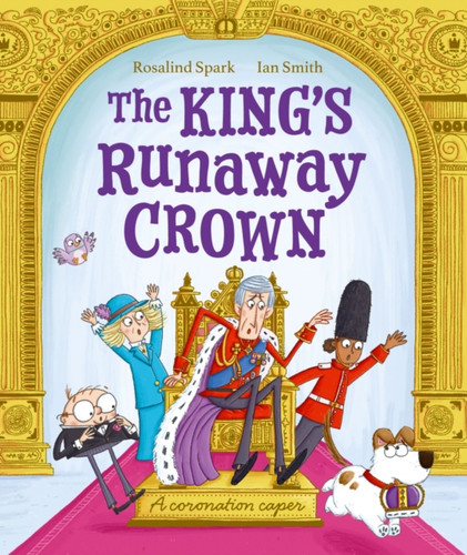 The King's Runaway Crown: A coronation caper - The Times Bookshop