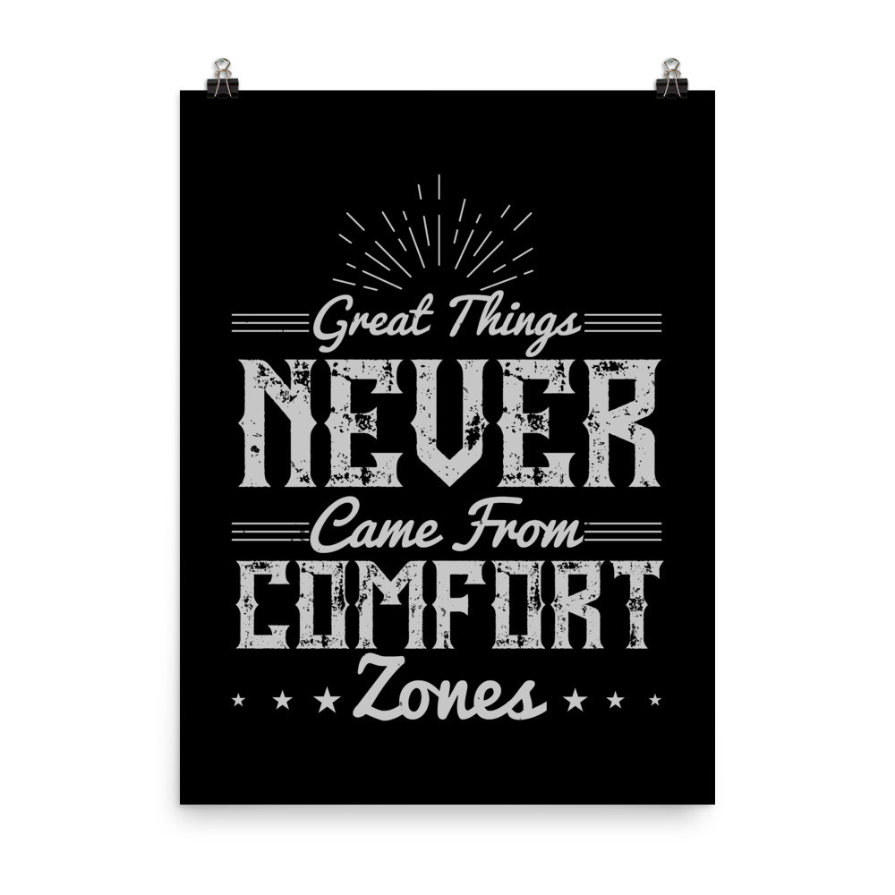 Good Things Never Come From Comfort Zones Poster - Meach's Military ...