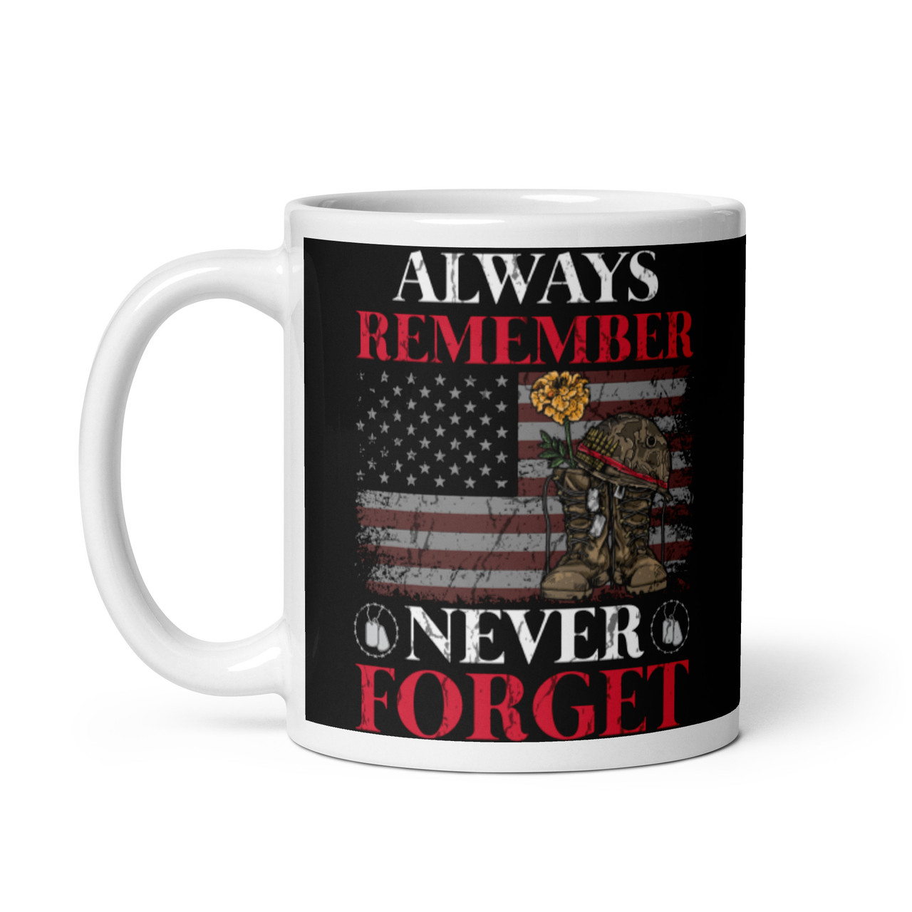 Always Remember Never Forget White glossy mug - Meach's Military ...
