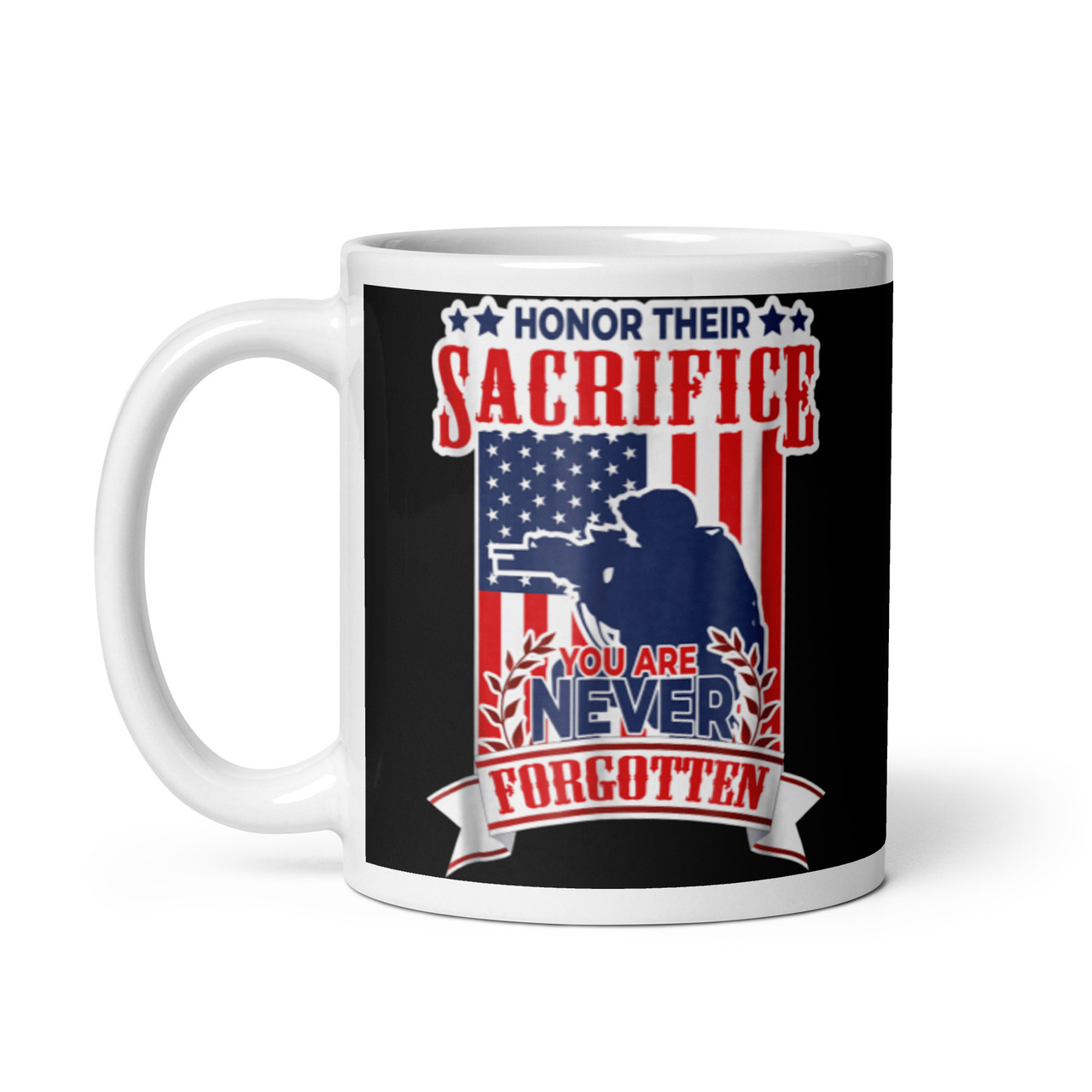 Honor Their Sacrifice (You are Never Forgotten) White glossy mug ...
