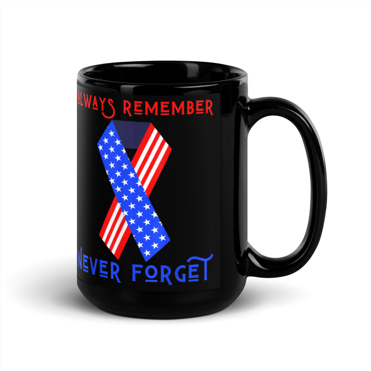 Always Remember Never Forget Black Glossy Mug - Meach's Military ...
