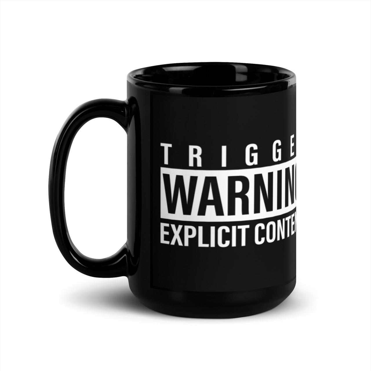 Trigger Warning Explicit Content Black Glossy Mug - Meach's Military ...