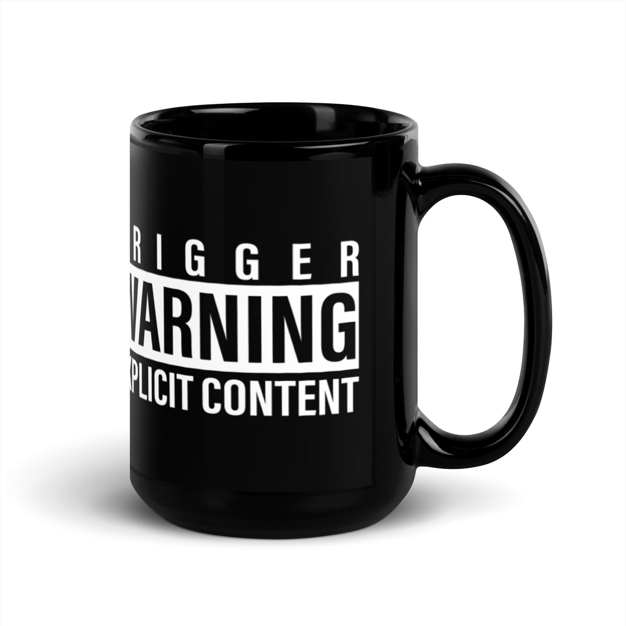 Trigger Warning Explicit Content Black Glossy Mug - Meach's Military ...