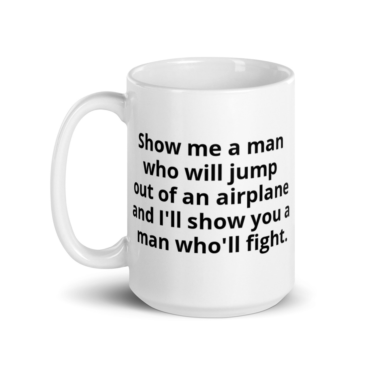 Show Me a Man (Airborne) White glossy mug - Meach's Military ...