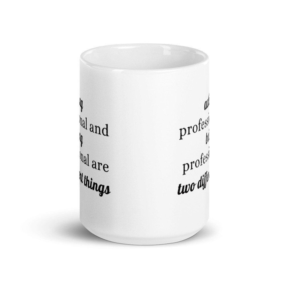 Acting / Being Professional Mug - Meach's Military Memorabilia & More
