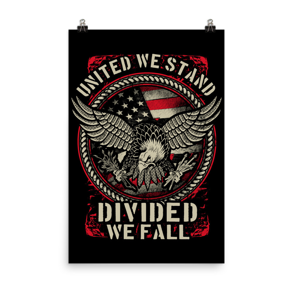 United We Stand Divided We Fall Poster - Meach's Military Memorabilia ...