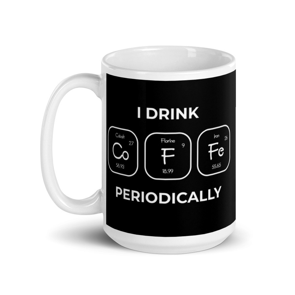 I Drink Coffee Periodically Mug - Meach's Military Memorabilia & More