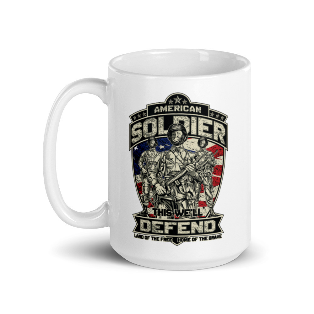 American Soldier (This We'll Defend) White glossy mug - Meach's ...