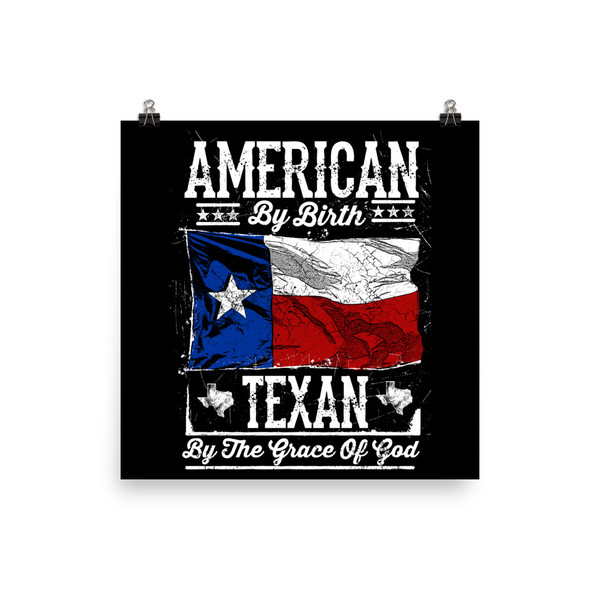 American By Birth Texan By The Grace Of God Poster - Meach's Military ...