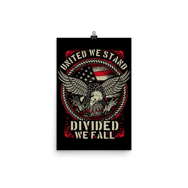 United We Stand Divided We Fall Poster - Meach's Military Memorabilia ...