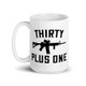Thirty Plus One White glossy mug - Meach's Military Memorabilia & More
