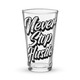 Never Stop Hustle pint glass - Meach's Military Memorabilia & More