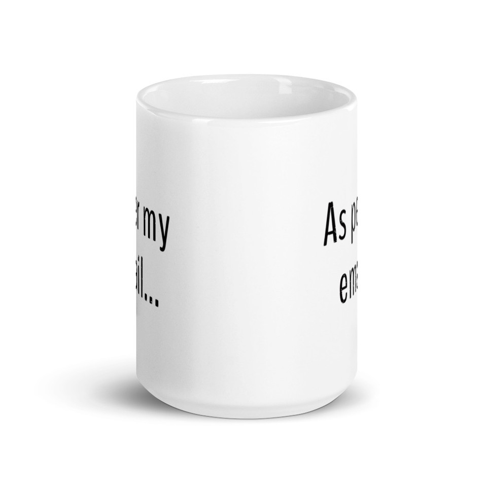 As Per My Email...Mug - Meach's Military Memorabilia & More