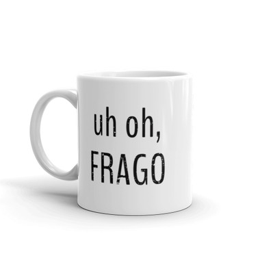 Uh Oh FRAGO Mug - Meach's Military Memorabilia & More