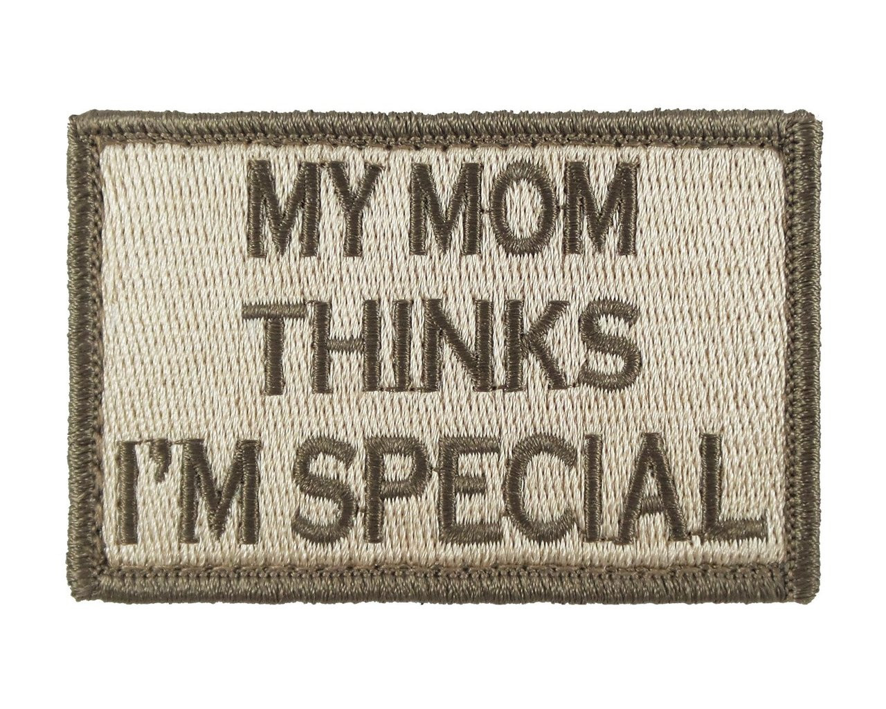My Mom Thinks I'm Special Tactical Velcro Fully Embroidered Morale Tags Patch - Morale Tags
