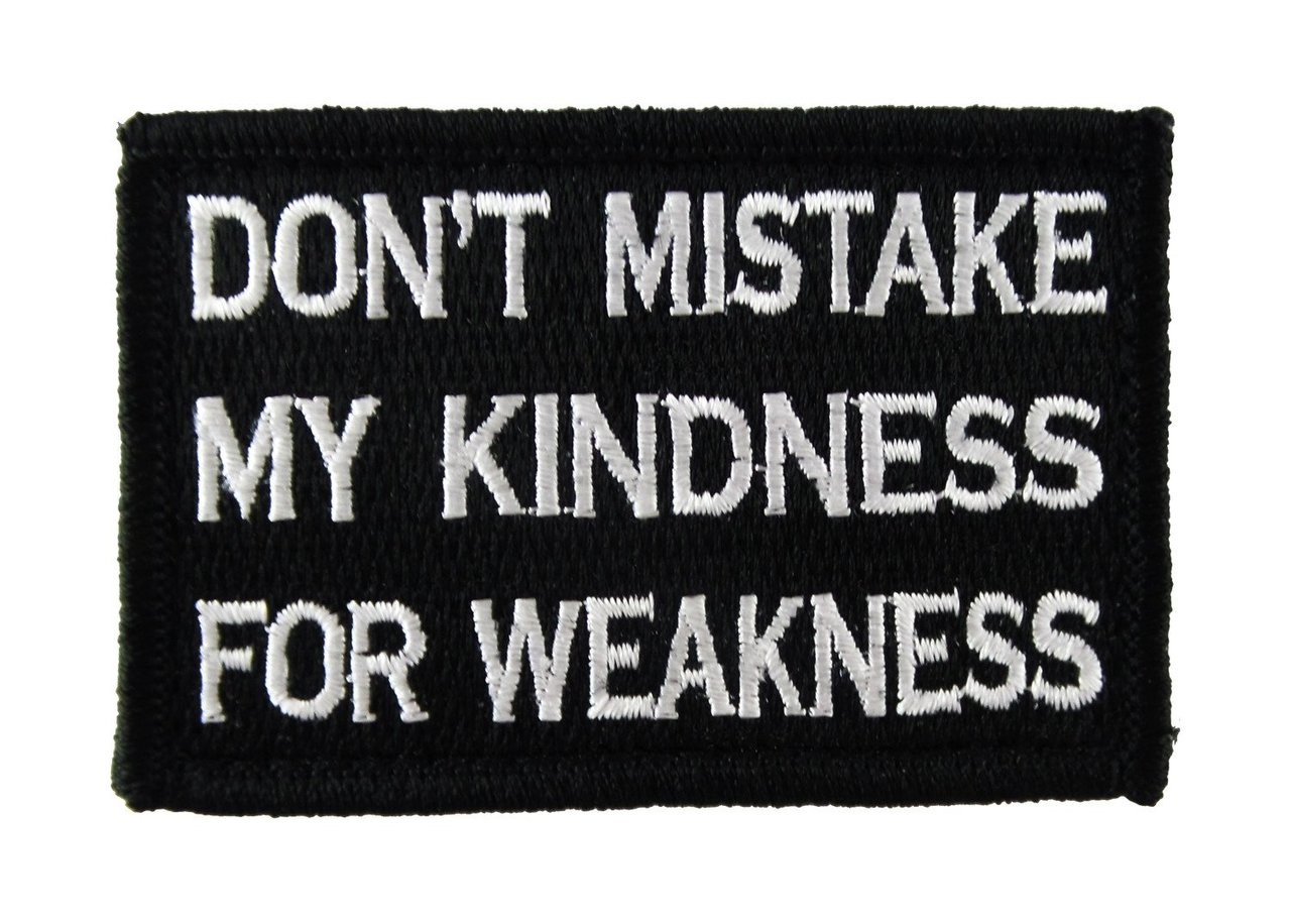 Don't Mistake My Kindness for Weakness Tactical Funny Velcro Fully ...