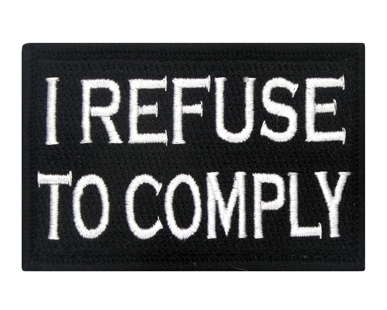 I Refuse to Comply Patch Morale Tags Fully Embroidered - Morale Tags