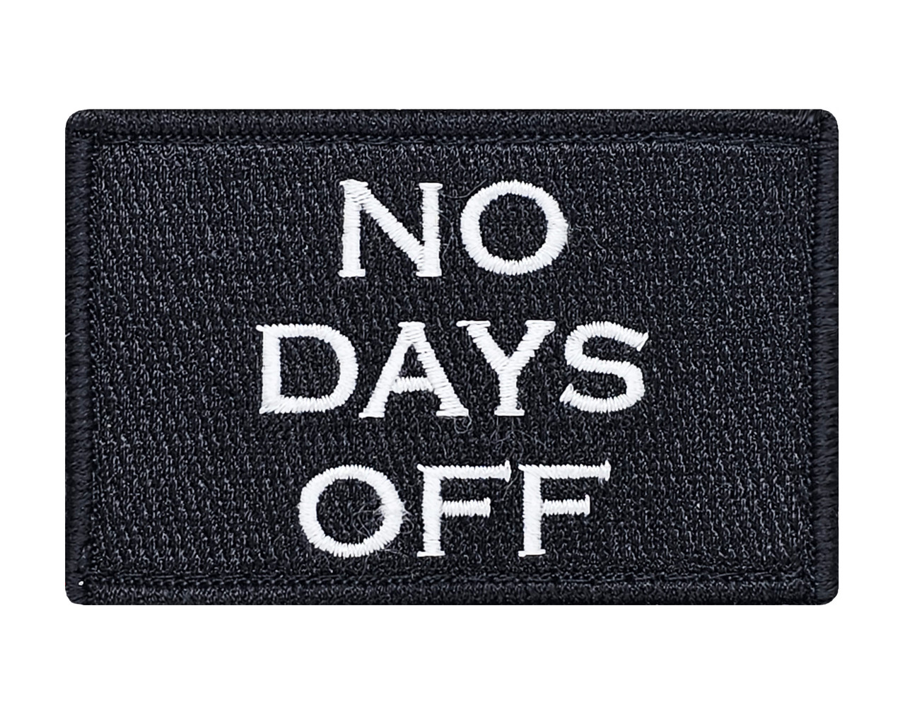 No Days Off Tactical Velcro Fully Embroidered Morale Tags Patch ...
