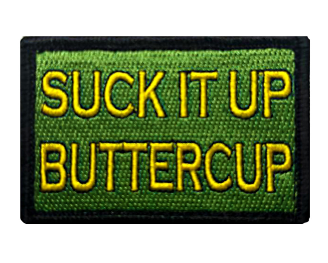Suck It Up Buttercup Hook and Loop (Velcro) Patch