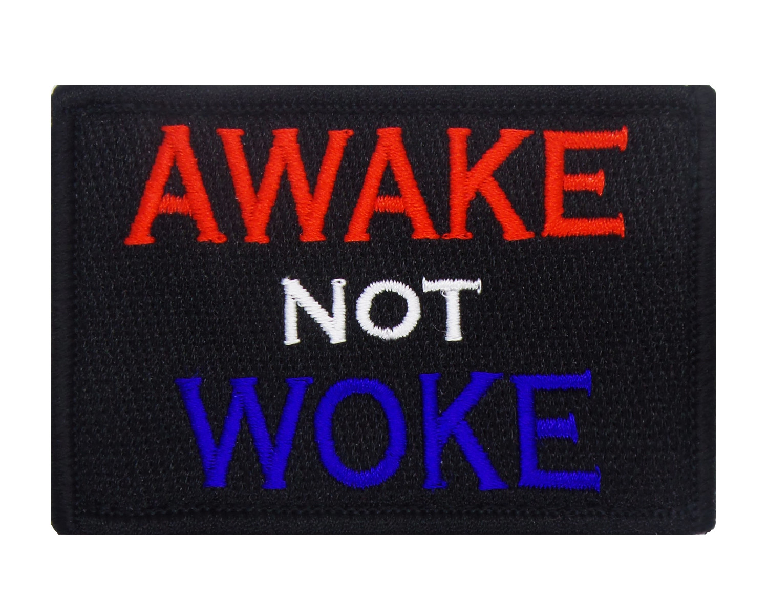 Awake NOT Woke Velcro Patch Morale Tags Fully Embroidered - Morale Tags