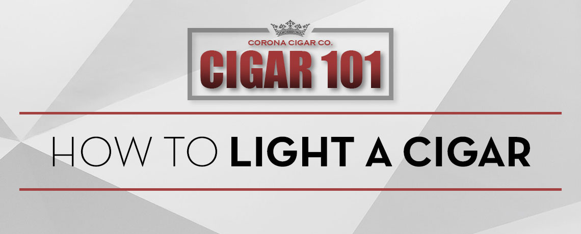 What is the Best Way to Light a Cigar? - Corona Cigar Co.