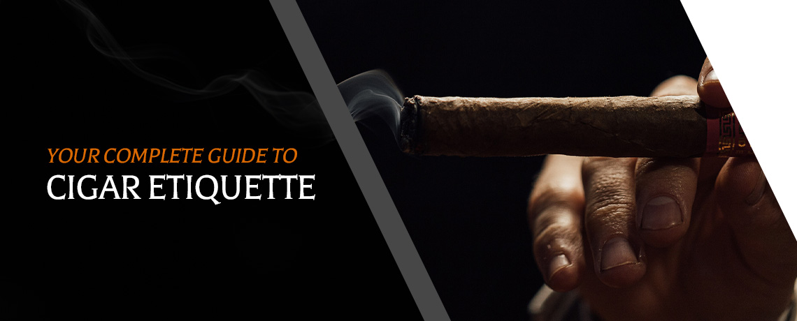 Your Complete Guide to Cigar Etiquette - Corona Cigar Co.