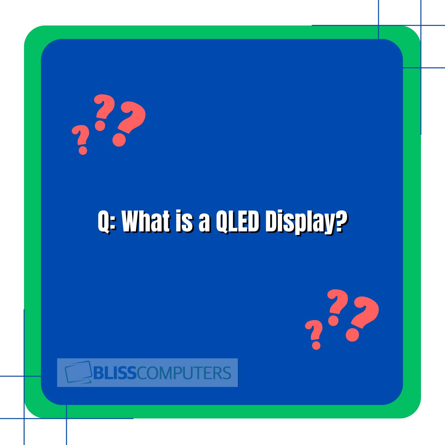 What is a QLED Display? - Bliss Computers