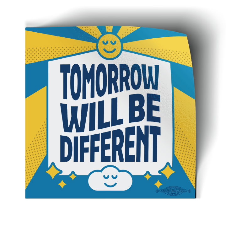 Tomorrow Will Be Different (3" x 3" Vinyl Sticker -- Pack of Two ...