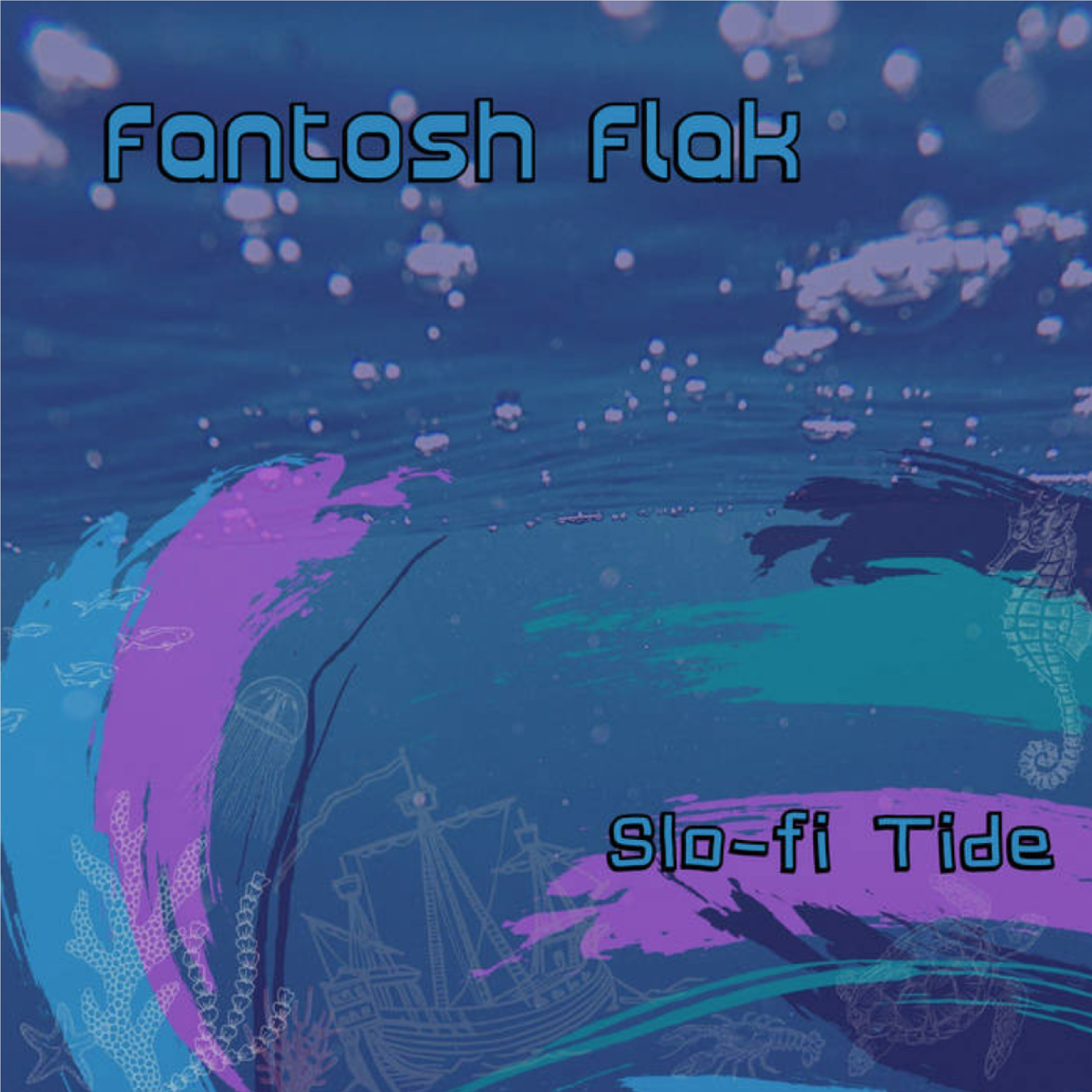 Fantosh Flak - Slo-fi Tide - Waveform Magazine