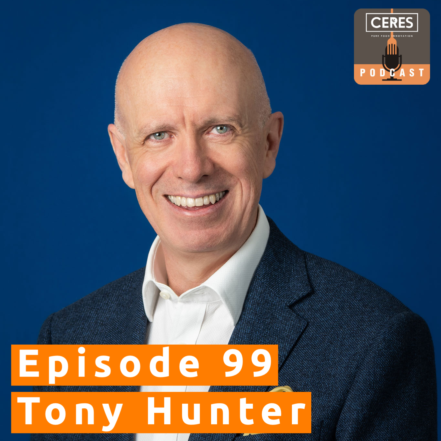 Episode 99: Exploring the Future of Food with Tony Hunter - Ceres Shop
