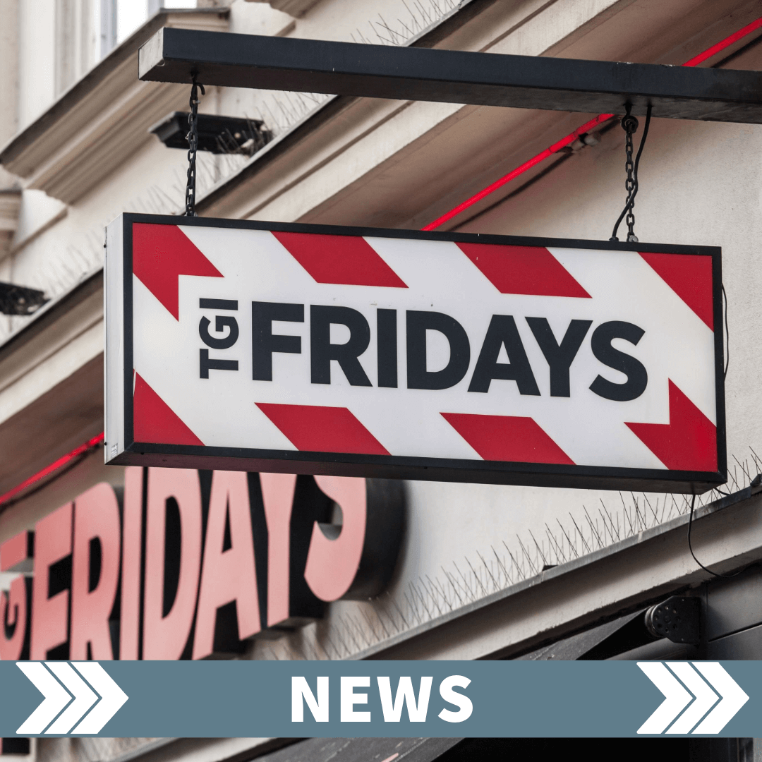 TGI Fridays to Pay Workers Following Redundancy Dispute - Ceres Shop