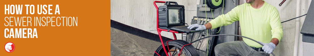 How to Use a Sewer Inspection Camera - Spartan Tool