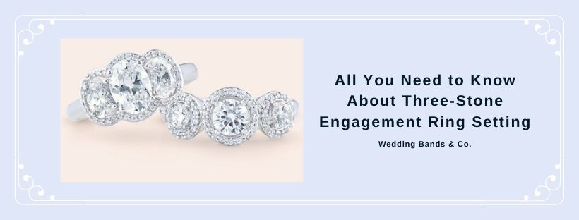 What Is A Three-Stone Engagement - Wedding Bands
