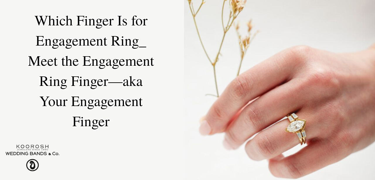 Which Finger Is for Engagement Ring? _ Meet the Engagement Ring Finger ...