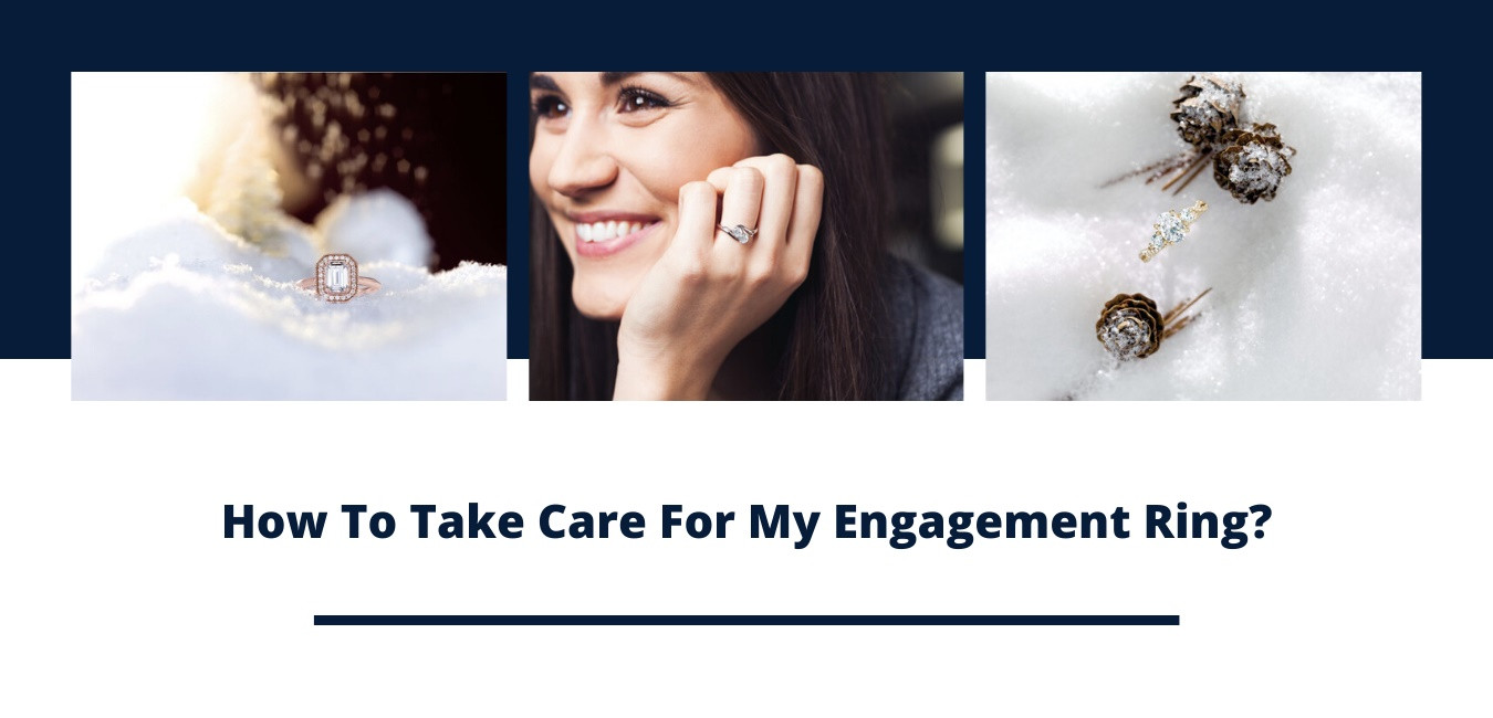 How to Take Care of My Engagement Ring? - Wedding Bands