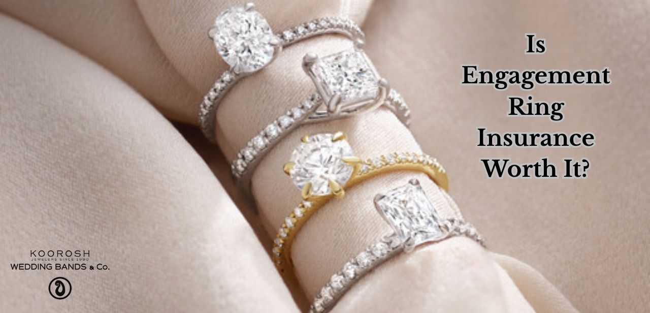 Is Engagement Ring Insurance Worth It? - Wedding Bands