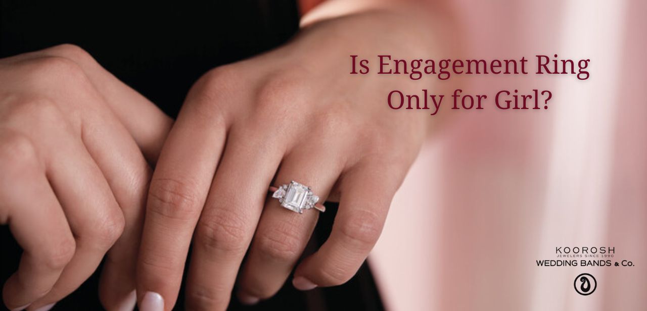 Is Engagement Ring Only for Girl? - Wedding Bands