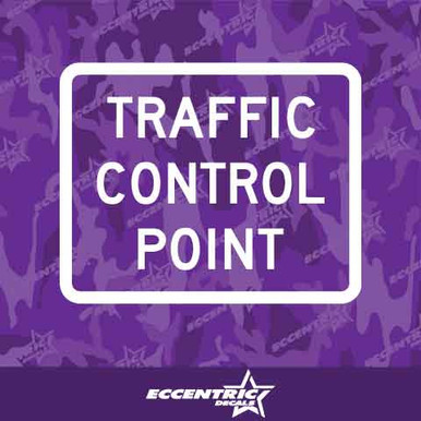 Traffic Control Point Sign Vinyl Decal Sticker - Eccentric Decals