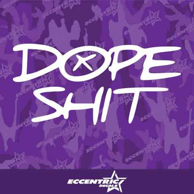 Dope Shit V2 Vinyl Decal Sticker - Eccentric Decals