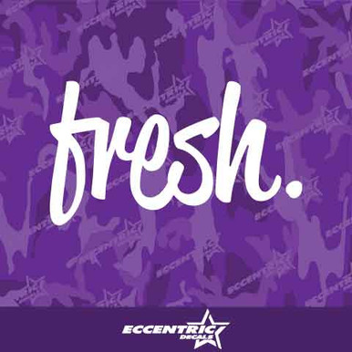 Fresh Vinyl Decal Sticker - Eccentric Decals