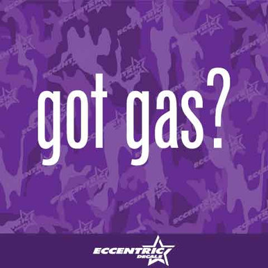 Got Gas? Vinyl Decal Sticker - Eccentric Decals