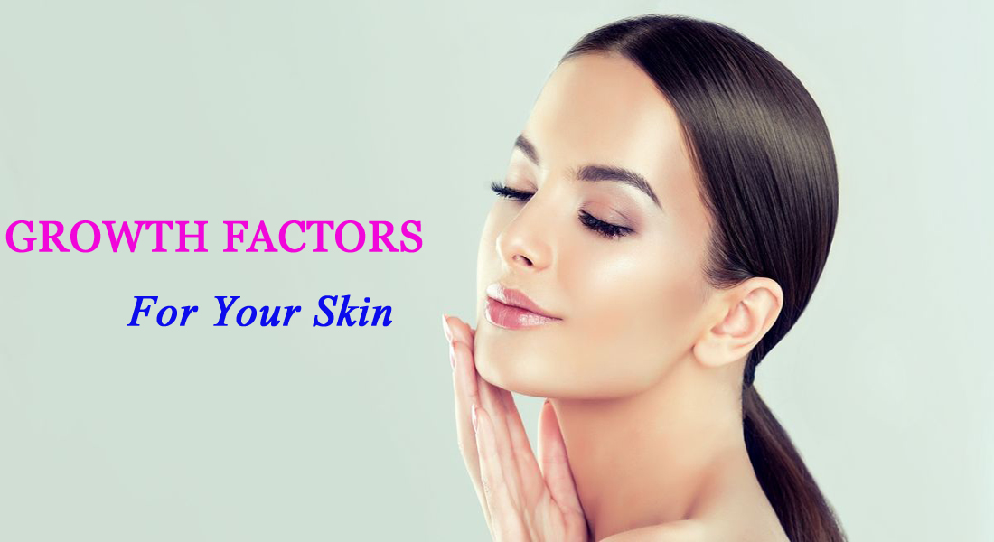 All You Need To Know About Growth Factors - Why Your Skin Needs Growth ...